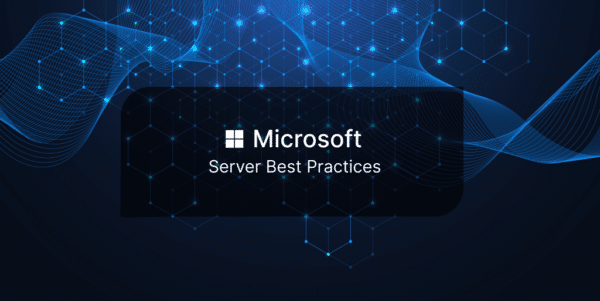 Microsoft Server Best Practices for Optimal Performance and Security