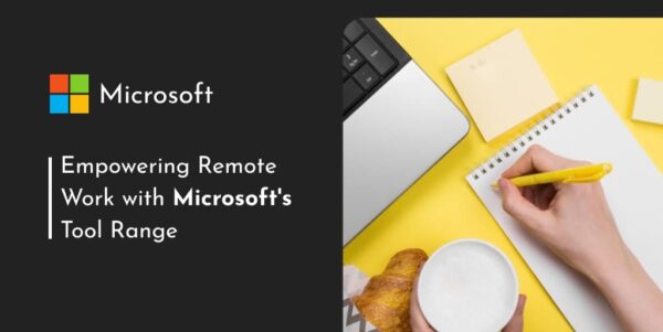 Empowering Remote Work with Microsoft’s Tool Range - Indigo Software