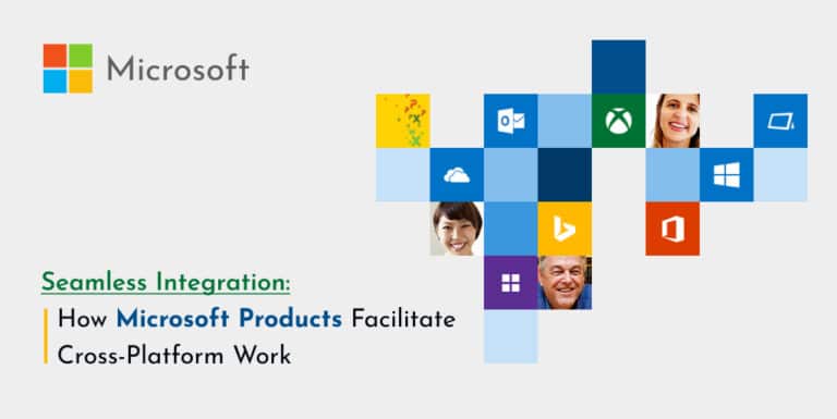 Seamless Integration: How Microsoft Products Facilitate Cross-Platform ...