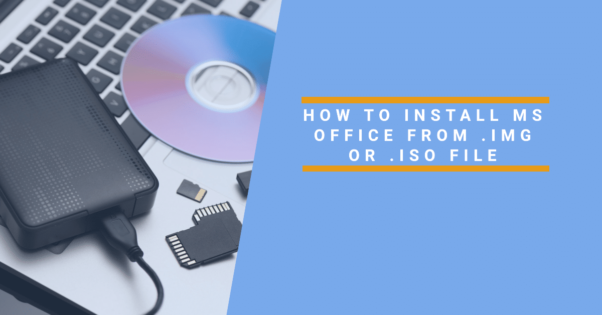 Install MS Office from .IMG or .ISO File – Quick Setup Guide