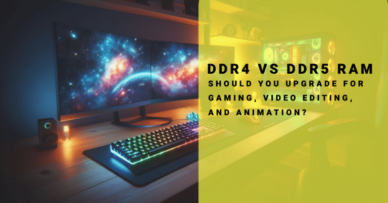 DDR4 vs DDR5: Ultimate Upgrade Guide for Gamers and Creators