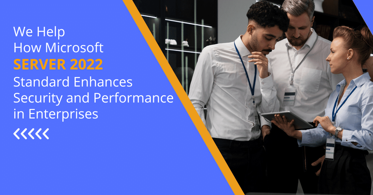 How Microsoft Server 2022 Standard Enhances Security and Performance