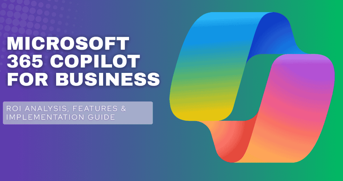 Microsoft 365 Copilot for Business: ROI Analysis, Features ...